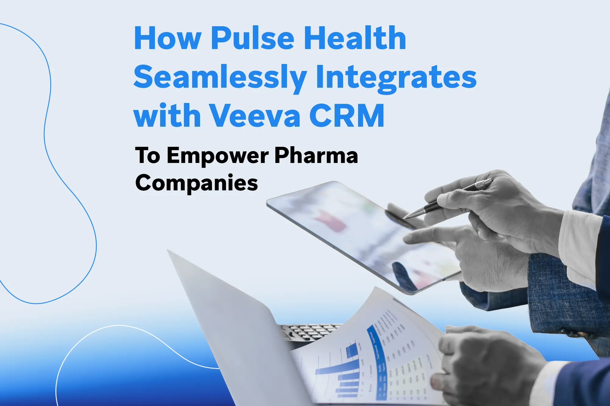 How Pulse Health Seamlessly Integrates with Veeva CRM to Empower Pharma ...