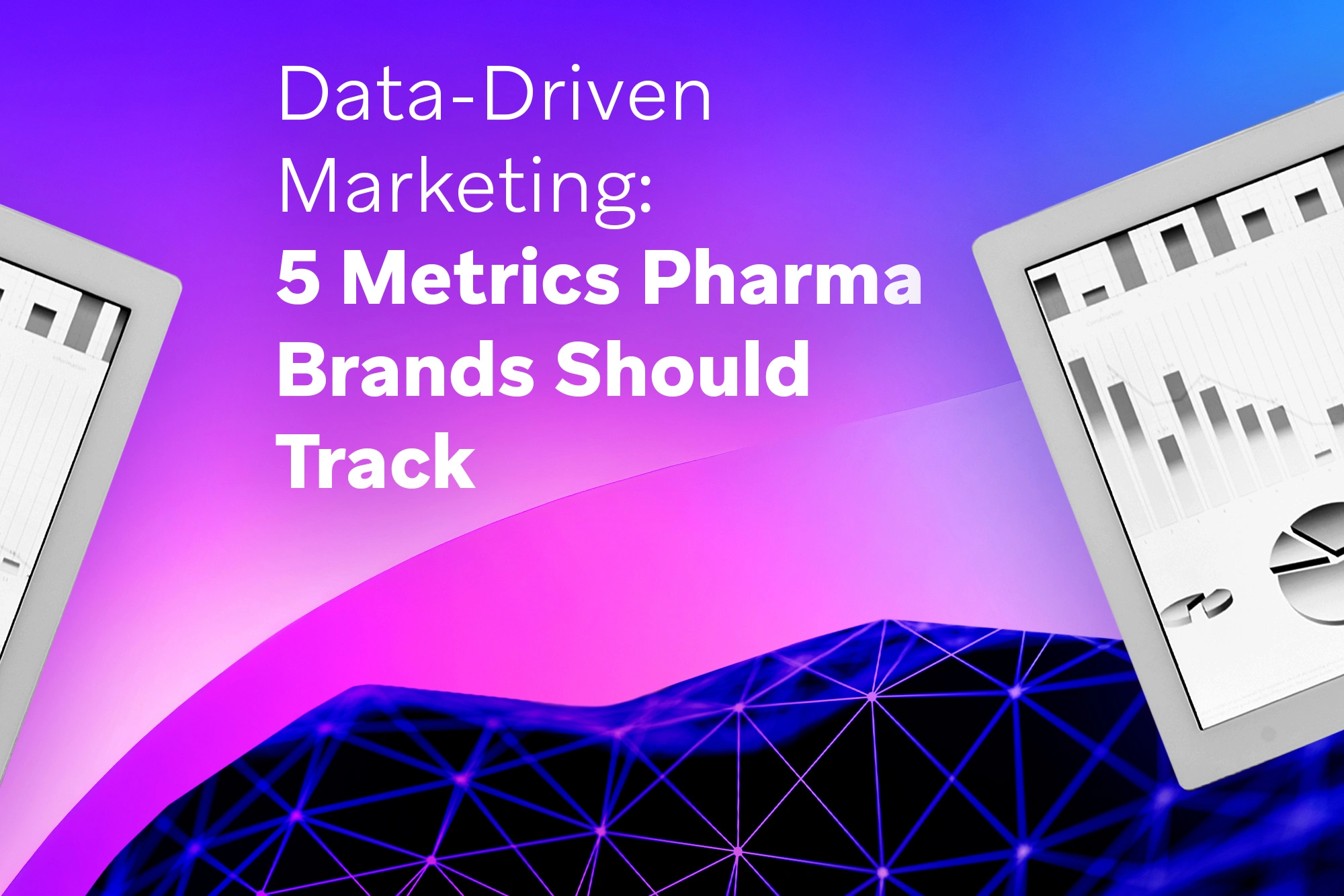 Data-Driven Marketing in Biotech: 5 Metrics Pharma Brands Should Track ...